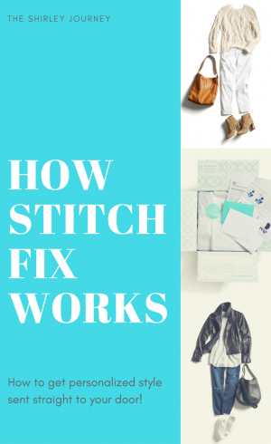 How Stitch Fix Works - The Shirley Journey